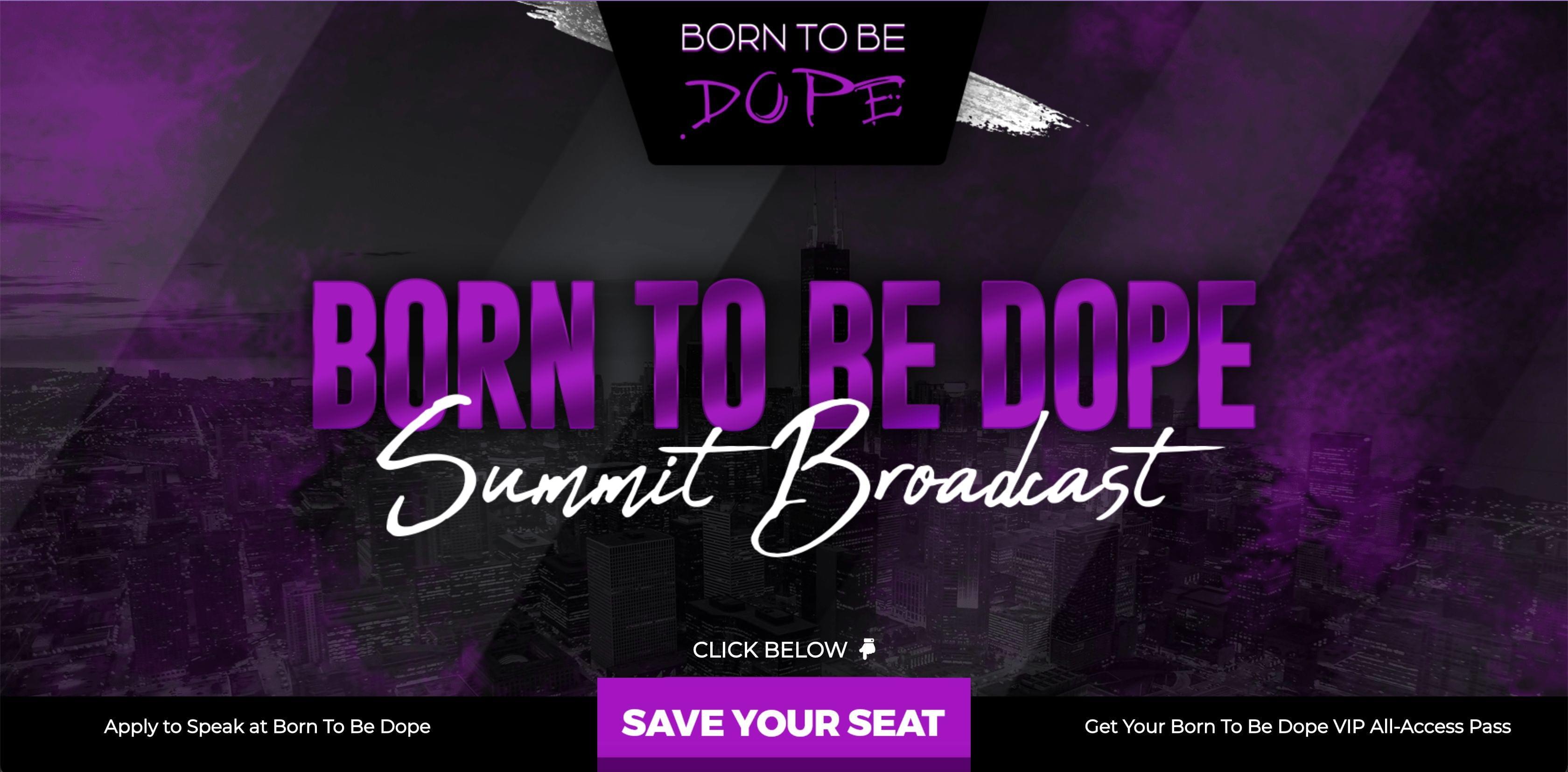 Broadcast Live Watch Page Born To Be Dope Summit